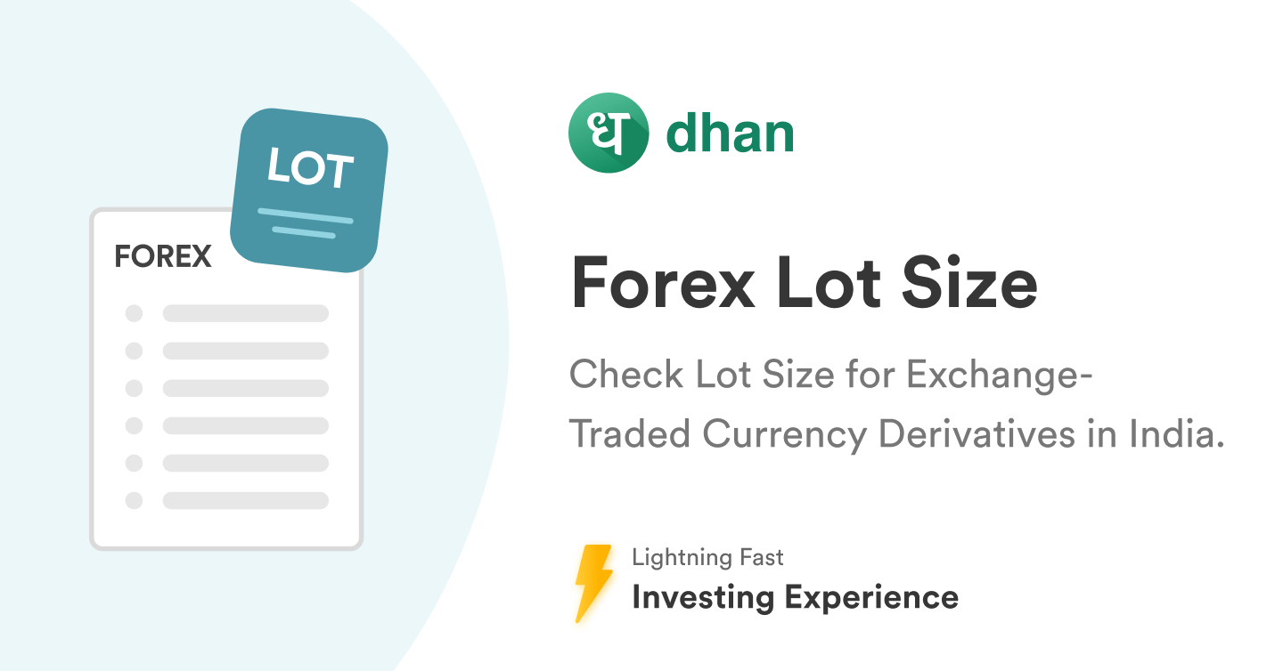 Forex Lot Size Currency Lot Size Of Traded Currencies In India Dhan